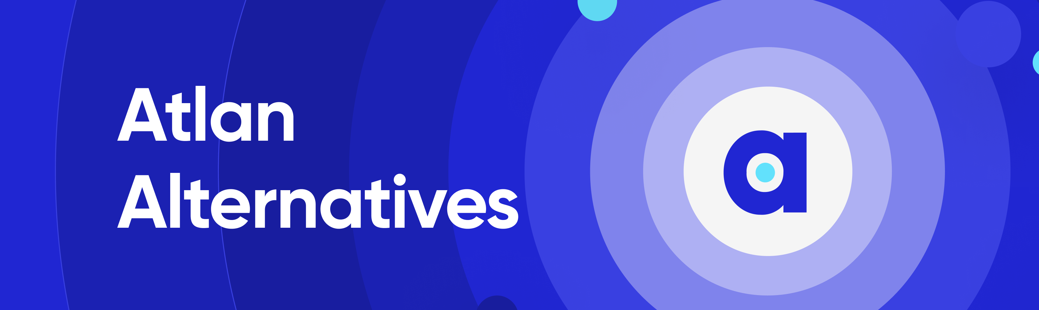 Atlan Alternatives? There Are None. Find Out Why.