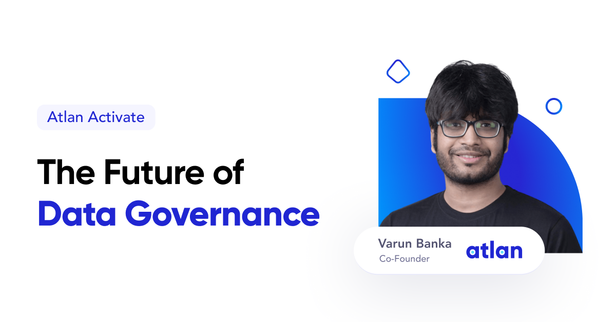 Atlan Activate: The Future of Data Governance