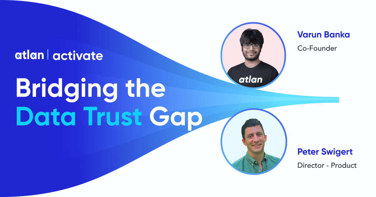 Atlan Activate: Bridging the Data Trust Gap